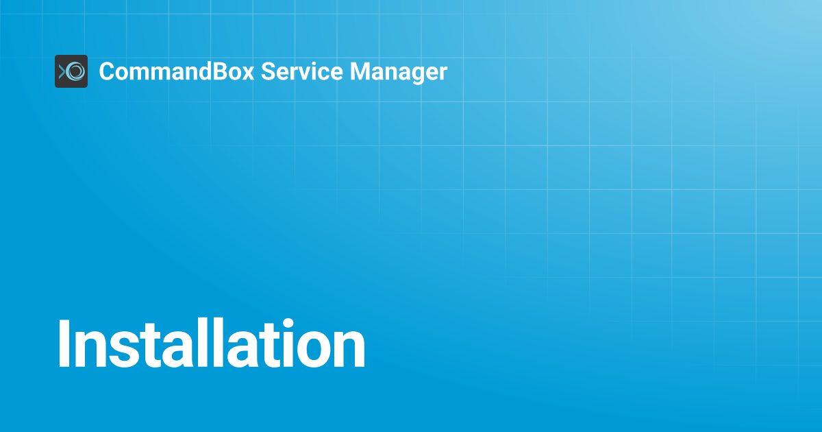 Installation | CommandBox Service Manager