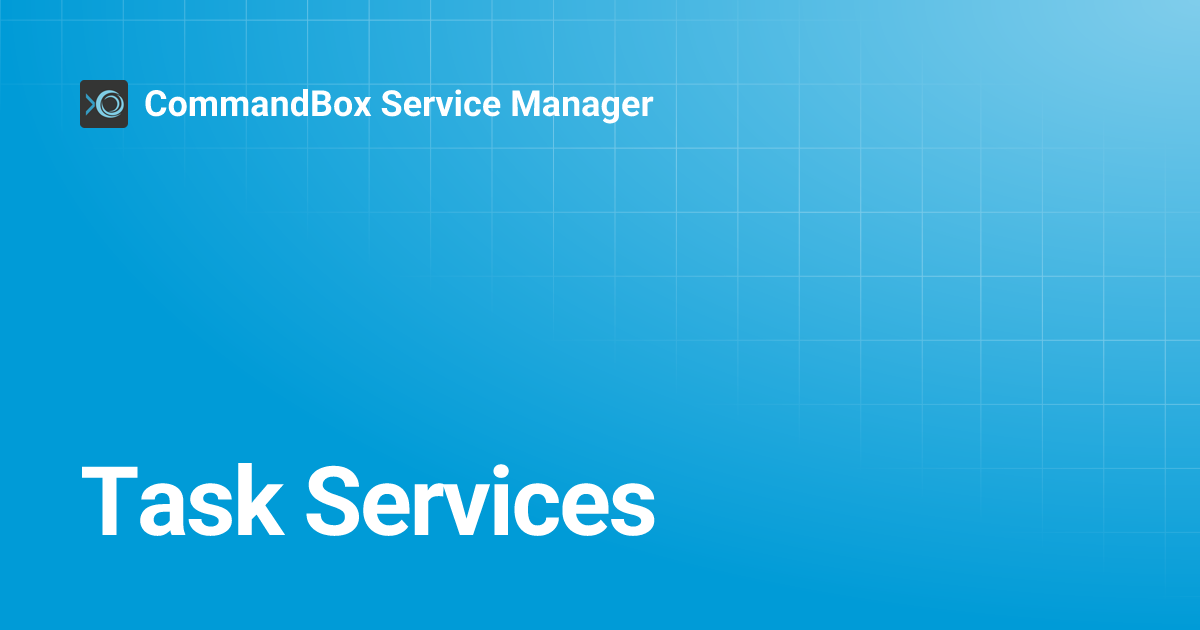 Task Services | CommandBox Service Manager